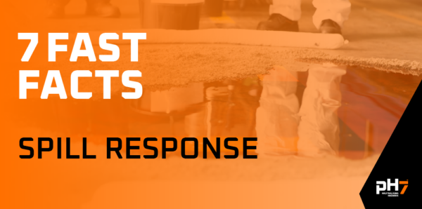 7 Fast Facts - Spill Response - pH7 - Neutralising Hazards